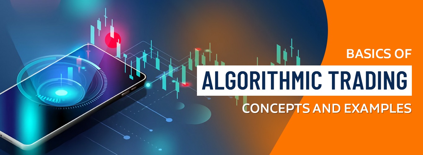 Basics of Algo Trading: Key Concepts and Real-World Examples Basics of Algo Trading: Key Concepts and Real-World Examples
